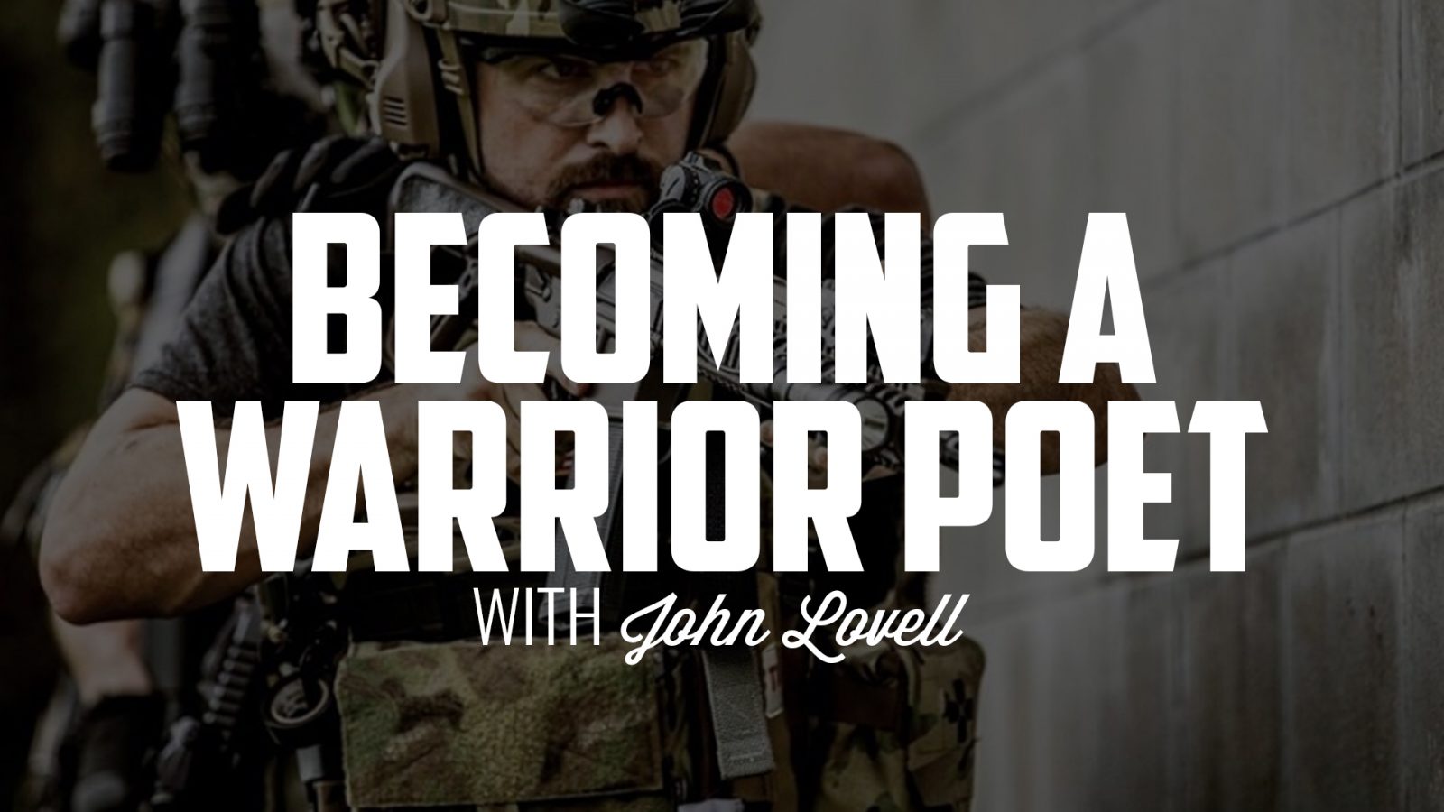Becoming a Warrior Poet | JOHN LOVELL - Order of Man