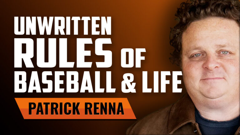 PATRICK RENNA | The Unwritten Rules to Baseball and Life - Order of Man